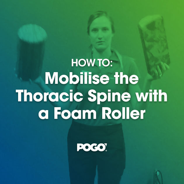 How To Mobilise The Thoracic Spine With A Foam Roller Pogo Physio Gold Coast