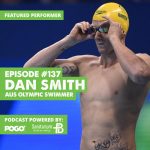 The Physical Performance Show: Dan Smith - AUS Olympic Swimmer | POGO ...
