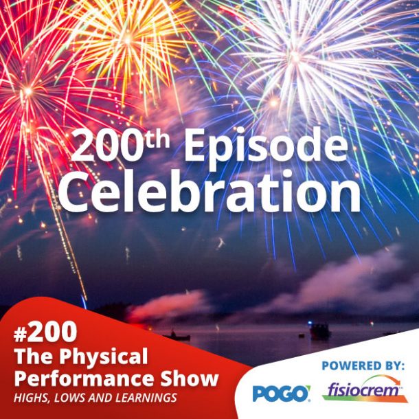 The Physical Performance Show: Celebrating 200 Episodes: Highs, Lows ...