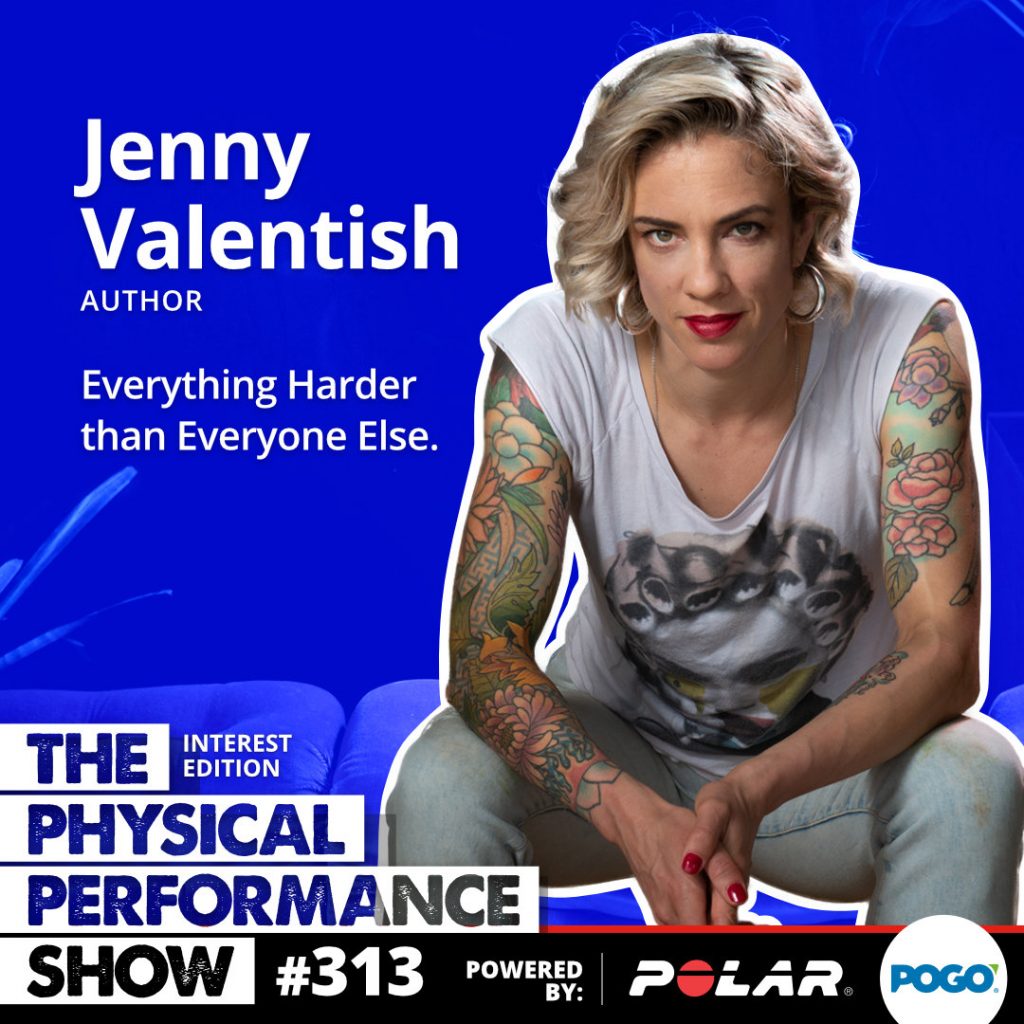 The Physical Performance Show: Jenny Valentish - Author ‘Everything Harder than Everyone Else ...