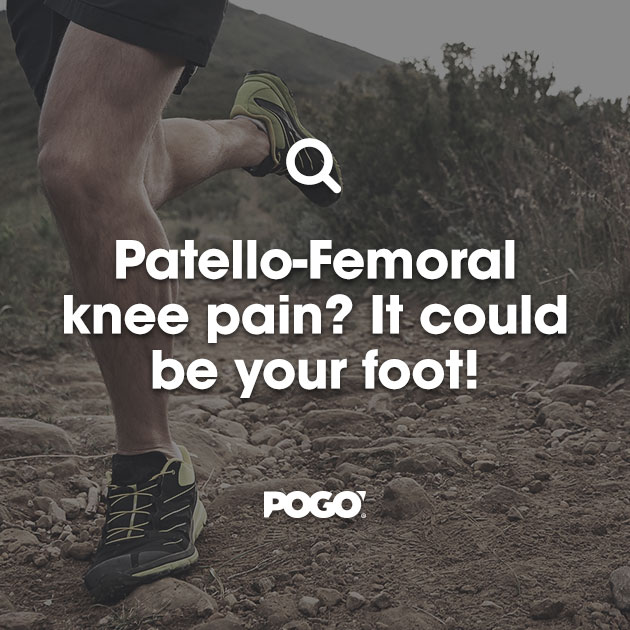 Patello-Femoral knee (PFP) pain? It could be your foot! | POGO Physio ...